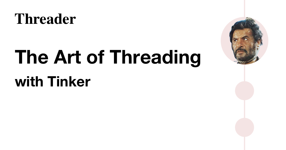 The Art of Threading - A Conversation with Tinker (@TinkerSec)