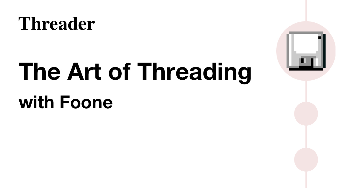 The Art of Threading - A Conversation with Foone (@Foone)
